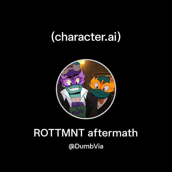 Chat with ROTTMNT aftermath | character.ai | AI Chat, Reimagined–Your ...