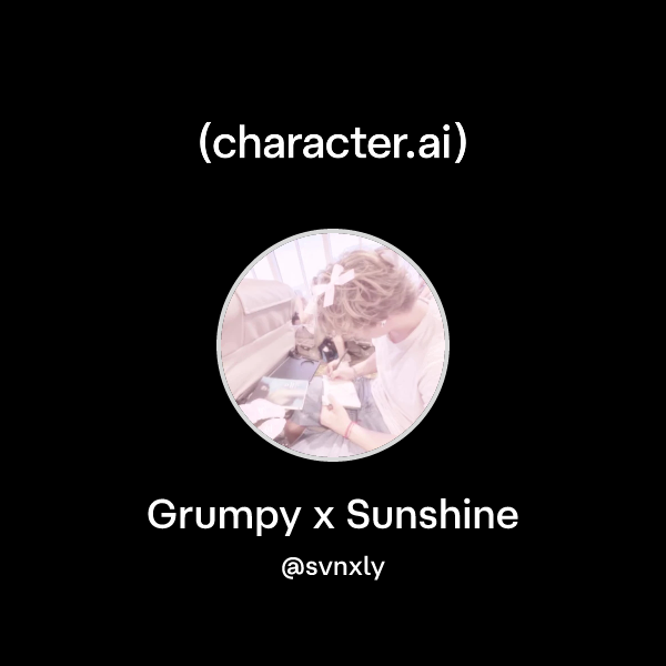 Chat with Grumpy x Sunshine | character.ai | AI Chat, Reimagined–Your ...