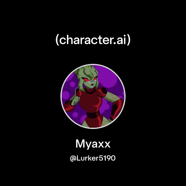 Chat with Myaxx | character.ai | AI Chat, Reimagined–Your Words. Your ...