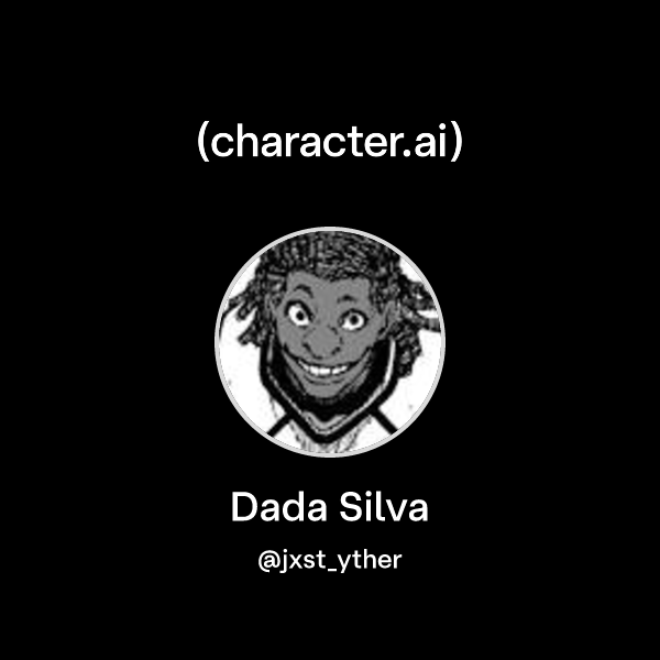 Chat with Dada Silva | character.ai | AI Chat, Reimagined–Your Words ...