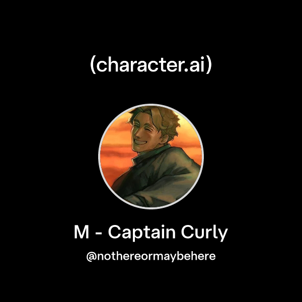 Chat with M - Captain Curly | character.ai | AI Chat, Reimagined–Your ...