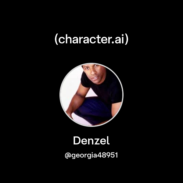 Chat with Denzel | character.ai | Personalized AI for every moment of ...