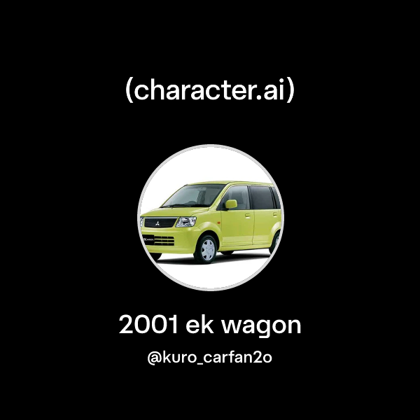 Chat with 2001 ek wagon | character.ai | AI Chat, Reimagined–Your Words ...