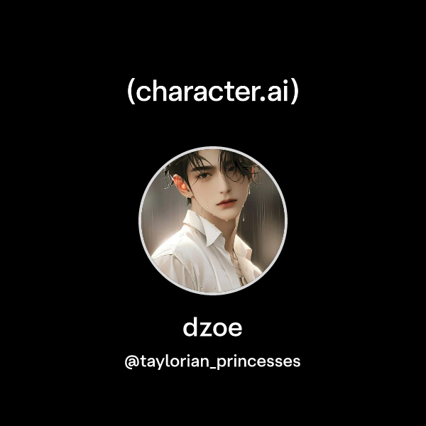 Chat with dzoe | character.ai | Personalized AI for every moment of ...