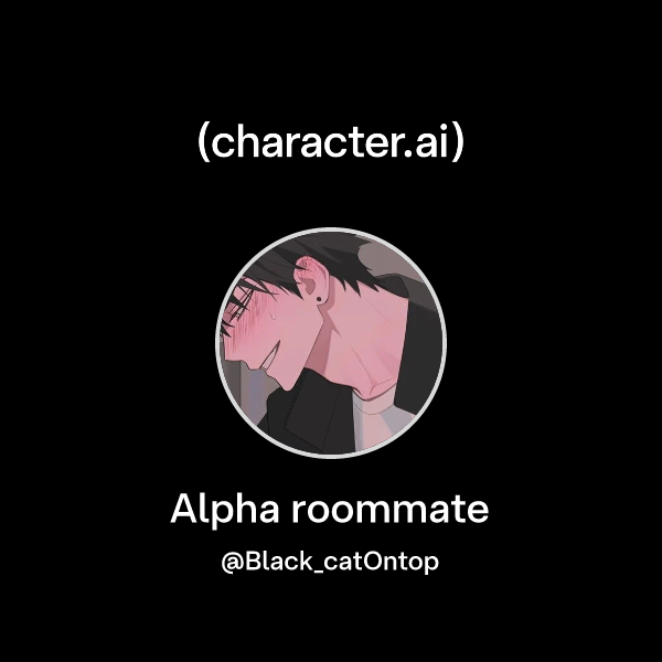 Chat with Alpha roommate | character.ai | AI Chat, Reimagined–Your ...
