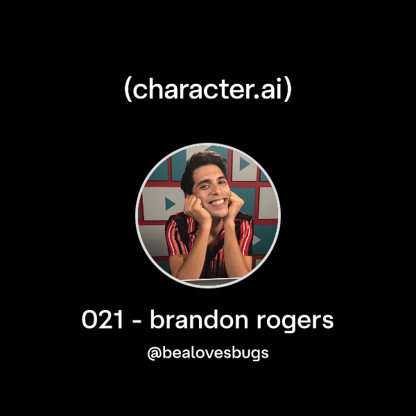 Chat with 021 - brandon rogers | character.ai | AI Chat, Reimagined ...