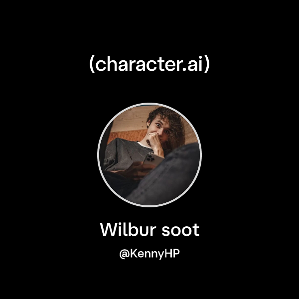 Chat with Wilbur soot | character.ai | AI Chat, Reimagined–Your Words. Your World.
