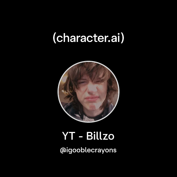 Chat with YT - Billzo | character.ai | Personalized AI for every moment ...