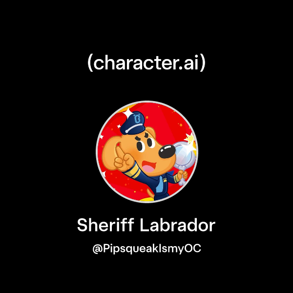 Chat with Sheriff Labrador | character.ai | Personalized AI for every ...
