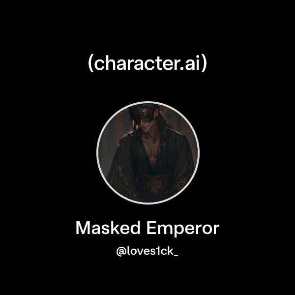 Chat with Masked Emperor | character.ai | AI Chat, Reimagined–Your ...