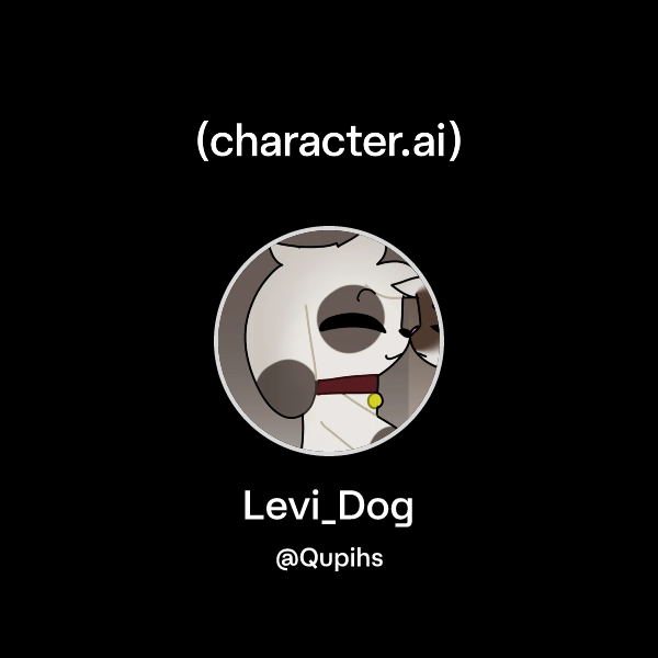 Chat with Levi_Dog | character.ai | AI Chat, Reimagined–Your Words ...