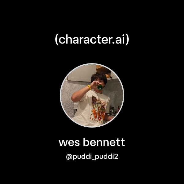Chat with wes bennett | character.ai | AI Chat, Reimagined–Your Words ...