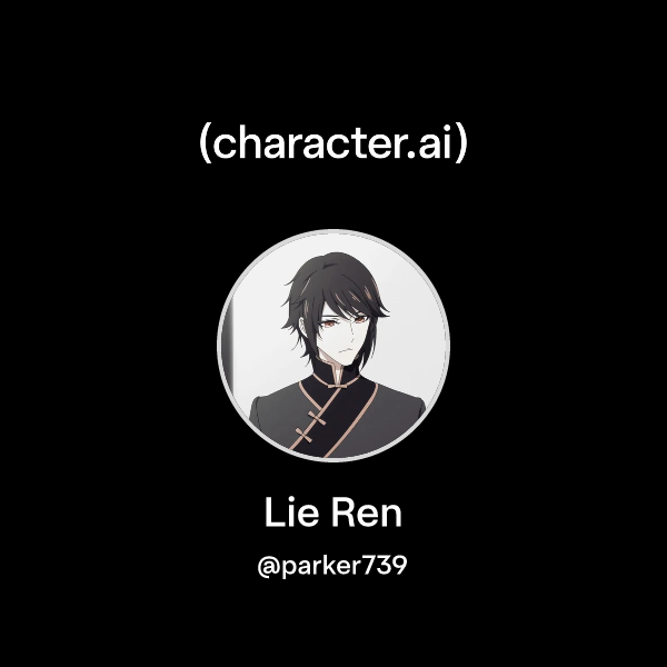 Chat with Lie Ren | character.ai | AI Chat, Reimagined–Your Words. Your World.