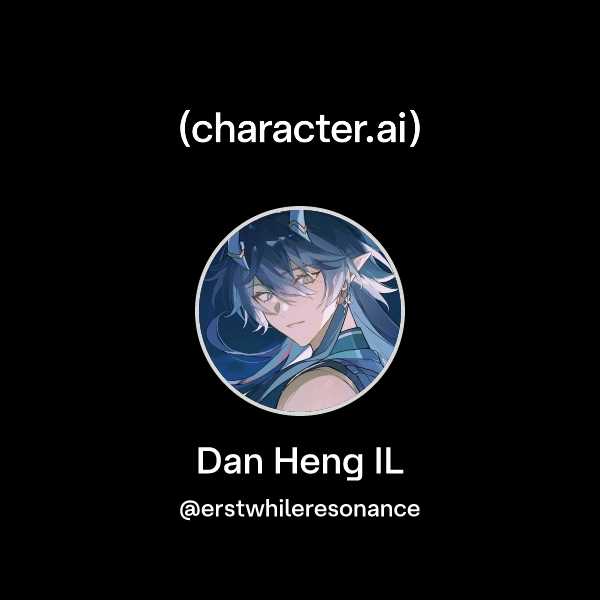 Chat with Dan Heng IL | character.ai | AI Chat, Reimagined–Your Words ...