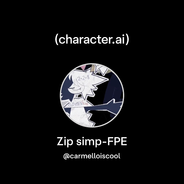 Chat with Zip simp-FPE | character.ai | AI Chat, Reimagined–Your Words ...