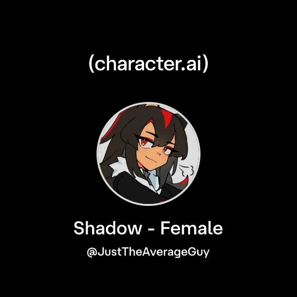 Chat with Shadow - Female | character.ai | AI Chat, Reimagined–Your ...