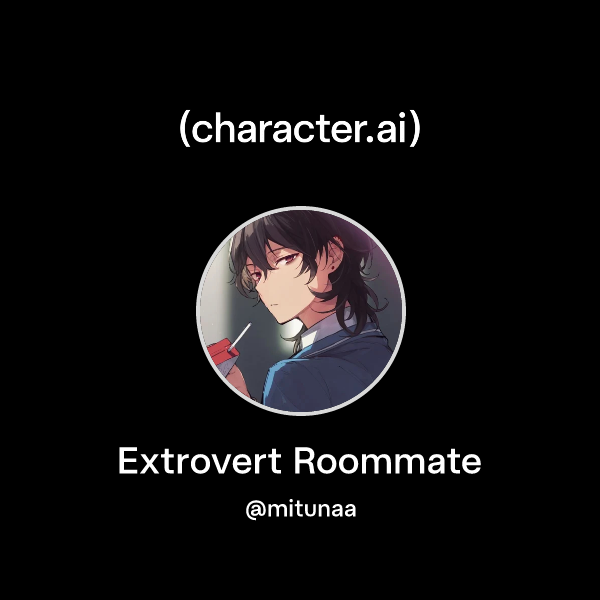 Chat with Extrovert Roommate | character.ai | AI Chat, Reimagined–Your Words. Your World.