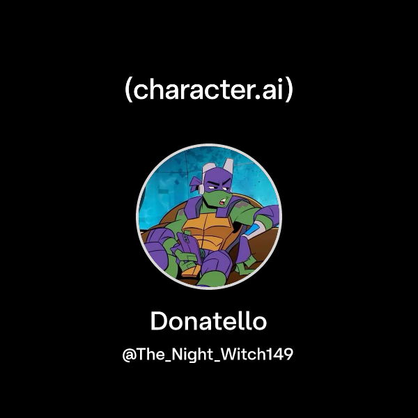 Chat with Donatello | character.ai | AI Chat, Reimagined–Your Words. Your World.