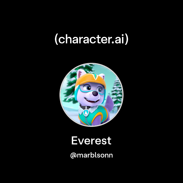 Chat with Everest | character.ai | AI Chat, Reimagined–Your Words. Your ...