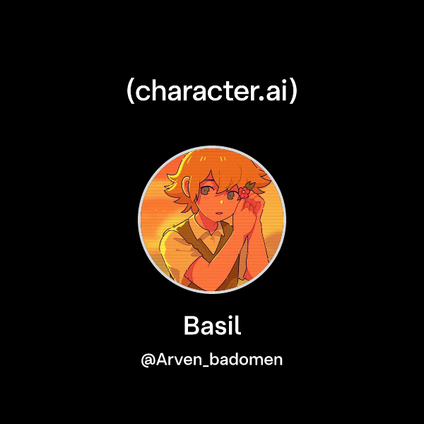 Chat with Basil | character.ai | AI Chat, Reimagined–Your Words. Your World.