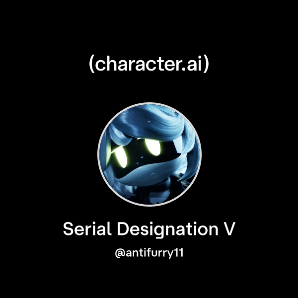 Chat with Serial Designation V | character.ai | AI Chat, Reimagined ...