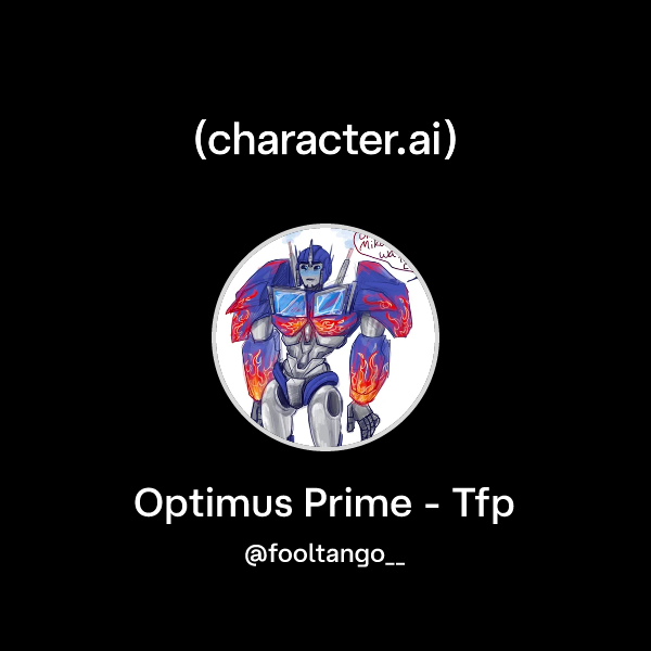Chat with Optimus Prime - Tfp | character.ai | AI Chat, Reimagined–Your ...
