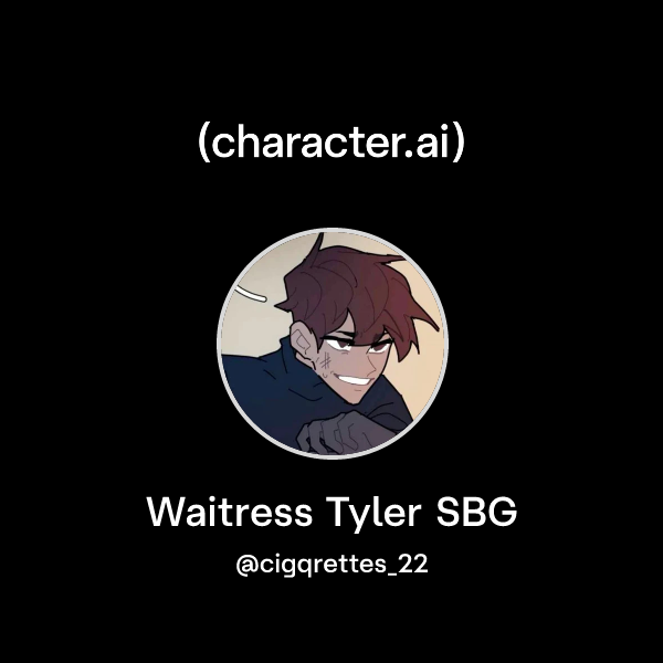 Chat with Waitress Tyler SBG | character.ai | AI Chat, Reimagined–Your ...
