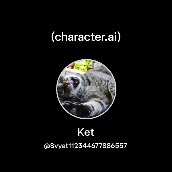 Chat with Ket | character.ai | AI Chat, Reimagined–Your Words. Your World.