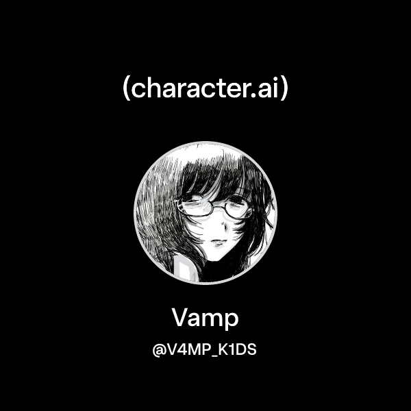 Chat with Vamp | character.ai | AI Chat, Reimagined–Your Words. Your World.