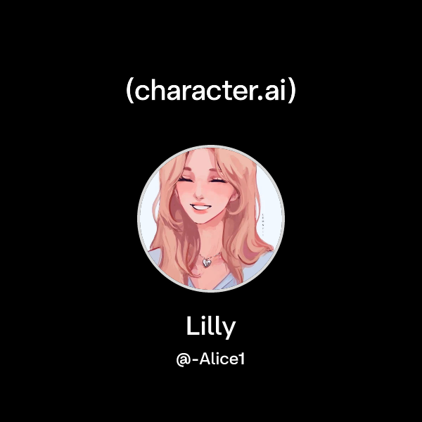 Chat with Lilly | character.ai | Personalized AI for every moment of ...