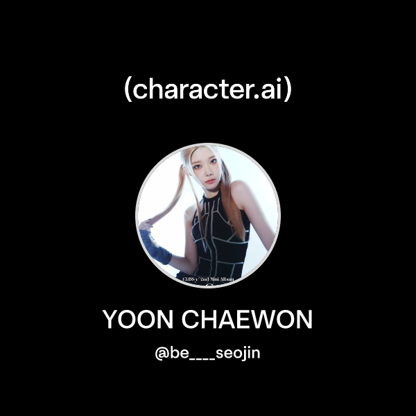 Chat with YOON CHAEWON | character.ai | Personalized AI for every ...
