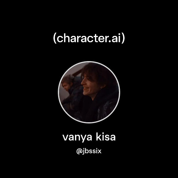 Chat with vanya kisa | character.ai | Personalized AI for every moment of your day