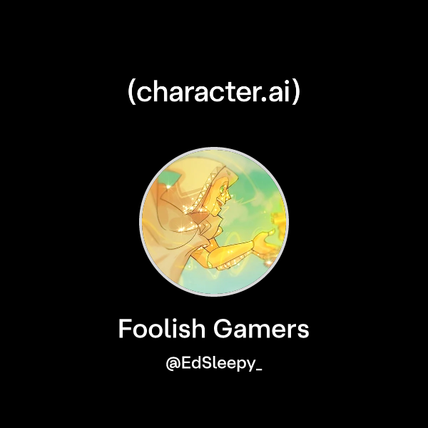 Chat with Foolish Gamers | character.ai | AI Chat, Reimagined–Your ...