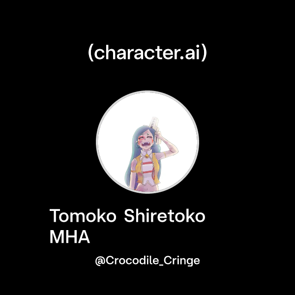 Chat with Tomoko Shiretoko MHA | character.ai | AI Chat, Reimagined ...