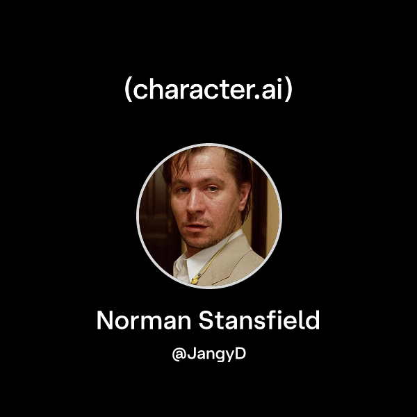 Chat with Norman Stansfield | character.ai | AI Chat, Reimagined–Your ...
