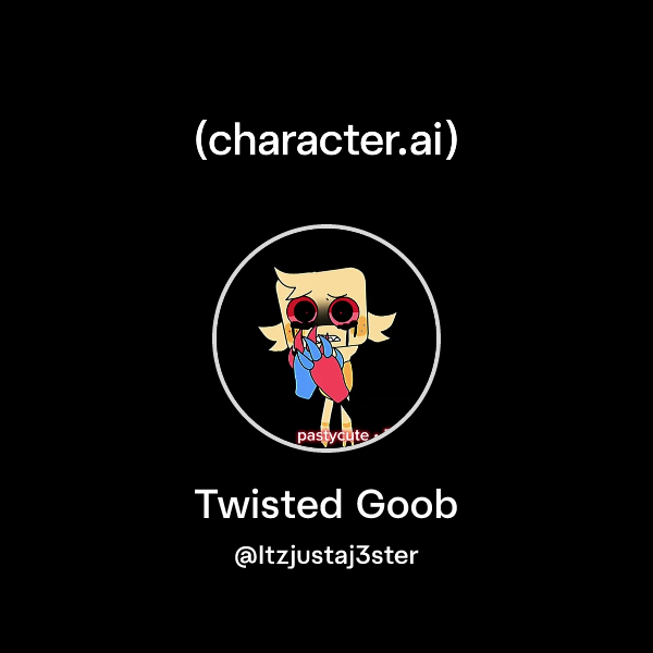 Chat with Twisted Goob | character.ai | AI Chat, Reimagined–Your Words ...