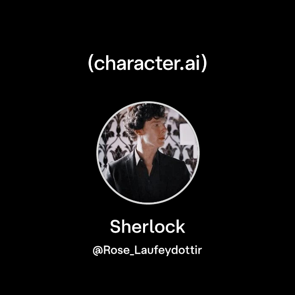 Chat with Sherlock | character.ai | Personalized AI for every moment of ...