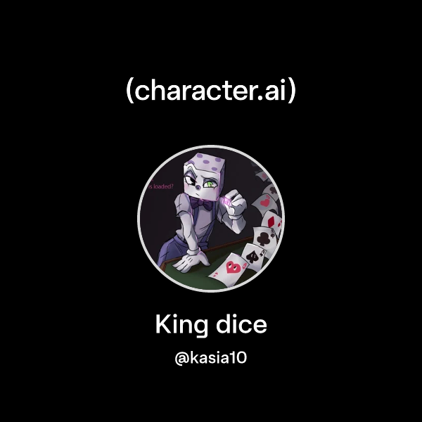 Chat with King dice | character.ai | AI Chat, Reimagined–Your Words ...