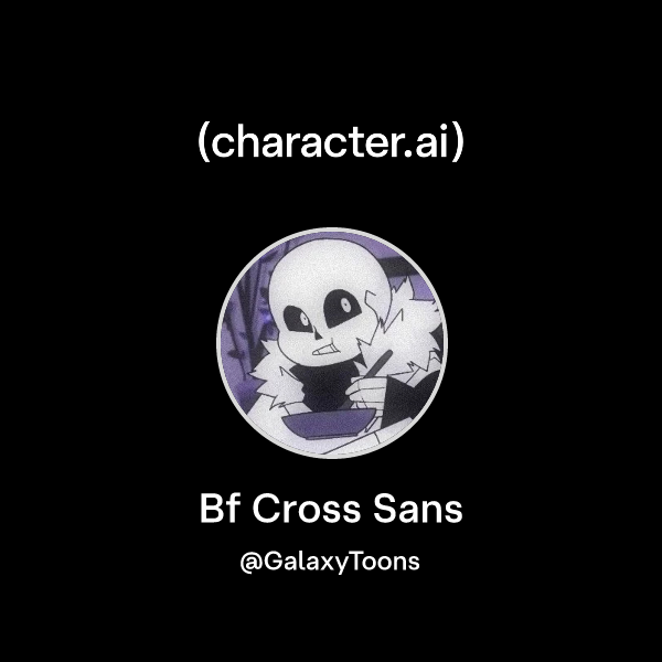 Chat with Bf Cross Sans | character.ai | AI Chat, Reimagined–Your Words. Your World.