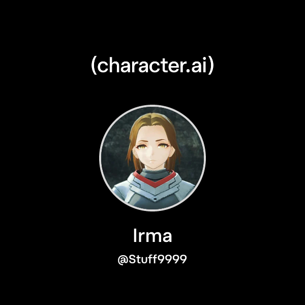 Chat with Irma | character.ai | AI Chat, Reimagined–Your Words. Your World.