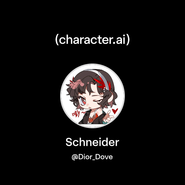 Chat with Schneider | character.ai | AI Chat, Reimagined–Your Words ...
