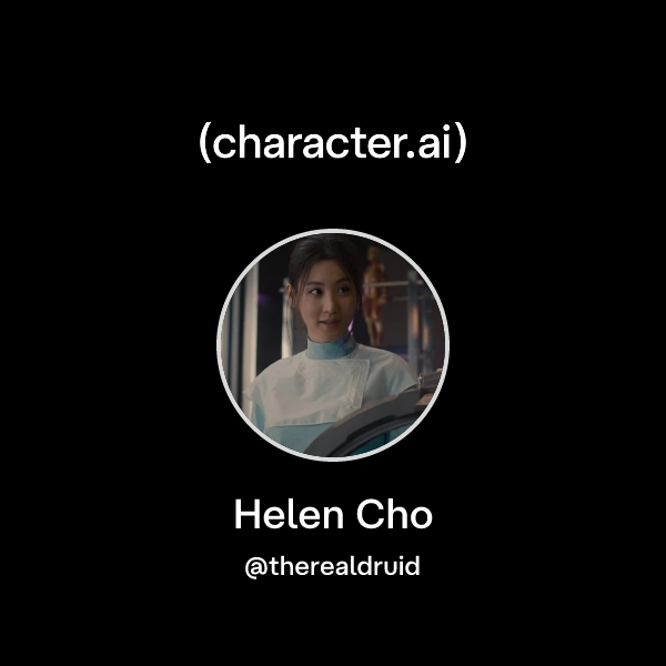 Chat with Helen Cho | character.ai | AI Chat, Reimagined–Your Words ...