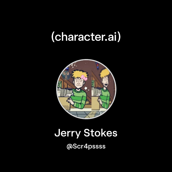 Chat with Jerry Stokes | character.ai | AI Chat, Reimagined–Your Words ...