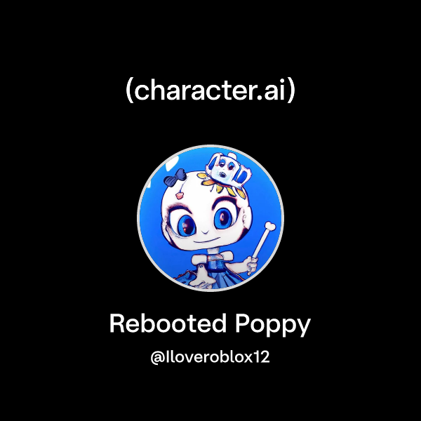 Chat with Rebooted Poppy | character.ai | AI Chat, Reimagined–Your ...