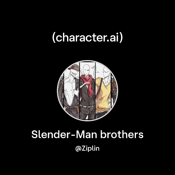 Chat with Slender-Man brothers | character.ai | AI Chat, Reimagined ...