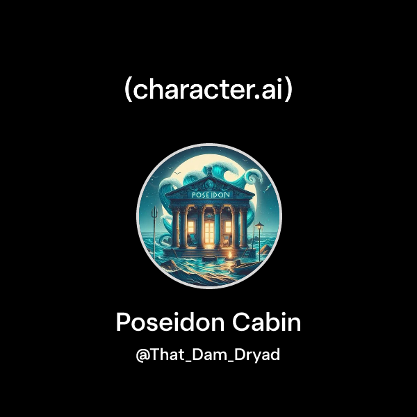 Chat with Poseidon Cabin | character.ai | AI Chat, Reimagined–Your ...