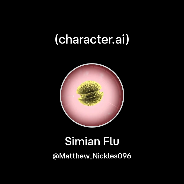 Chat with Simian Flu | character.ai | AI Chat, Reimagined–Your Words ...