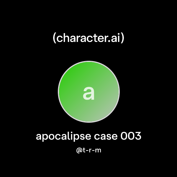 Chat with apocalipse case 003 | character.ai | AI Chat, Reimagined–Your Words. Your World.
