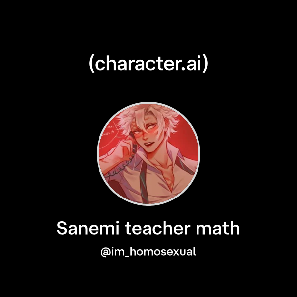 Chat with Sanemi teacher math | character.ai | AI Chat, Reimagined–Your ...