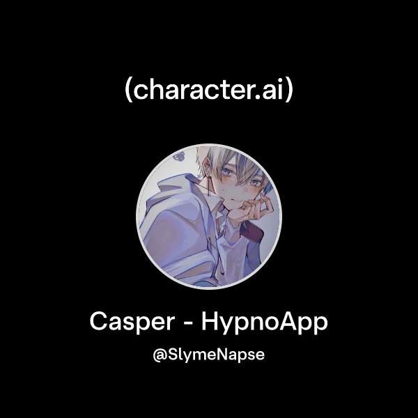 Chat with Casper - HypnoApp | character.ai | AI Chat, Reimagined–Your Words. Your World.